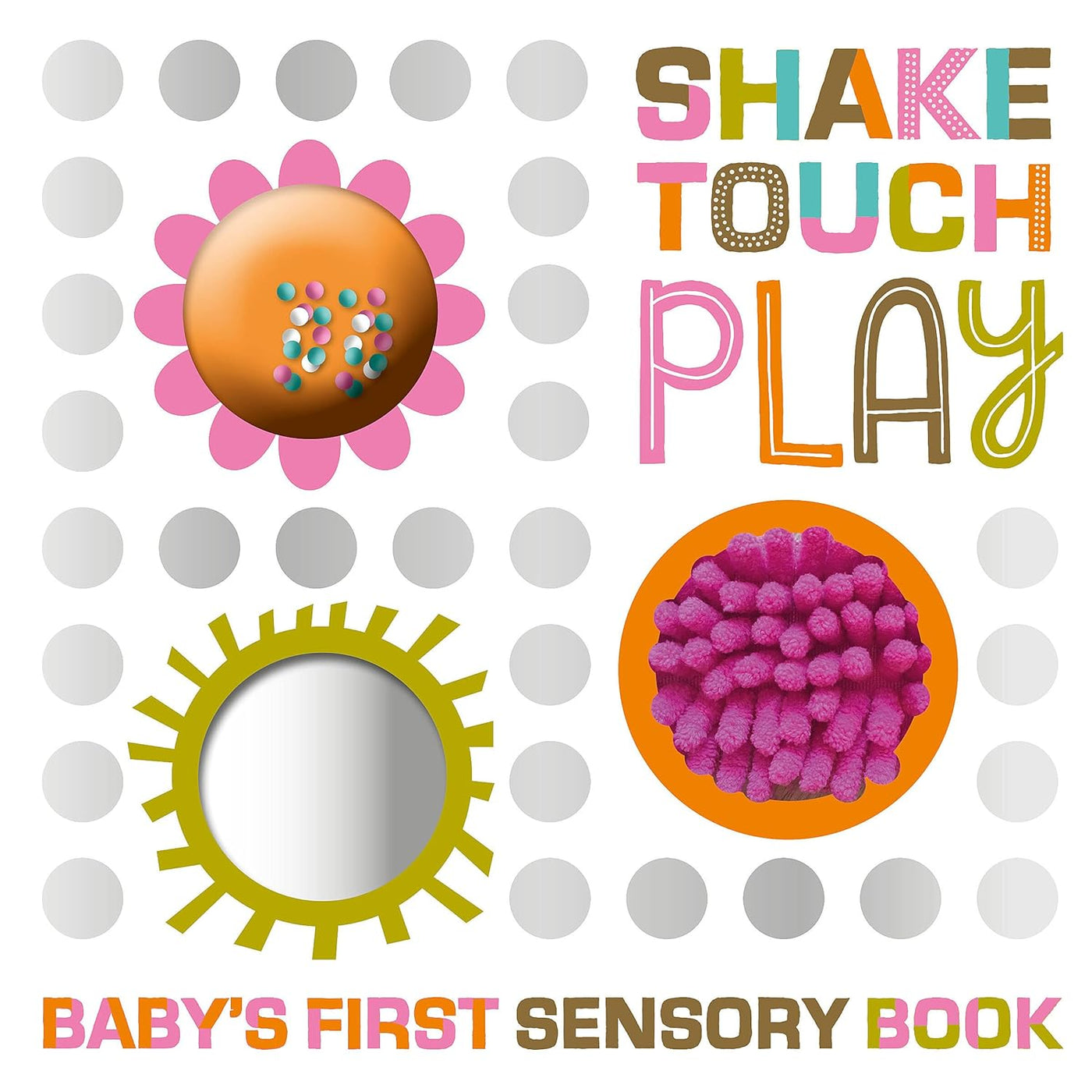Shake Touch Play Sensory Board Book for Infants & Toddlers — Learning ...